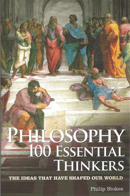 Philosophy: 100 Essential Thinkers by Philip Stokes | Buy Online ...