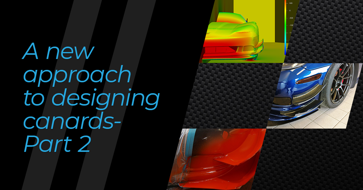 A new approach to designing canards (C6 Corvette Project) Part 2 - AJ ...