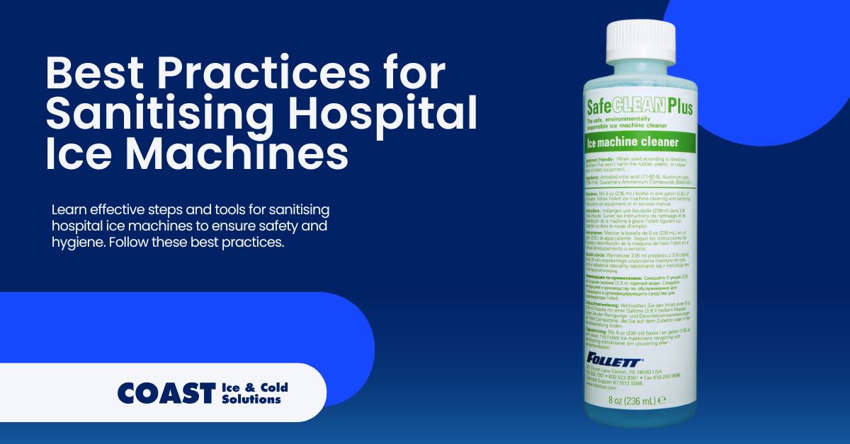 Best Practices for Sanitising Hospital Ice Machines - Coast Distributors