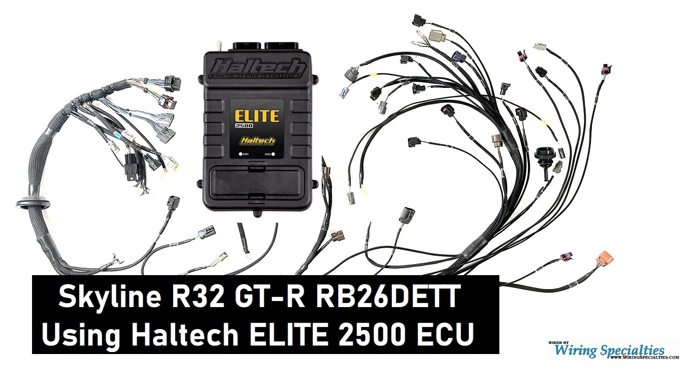 R32 GTR RB26DETT Wiring Harness for Haltech 2500 ECU | Wiring Specialties