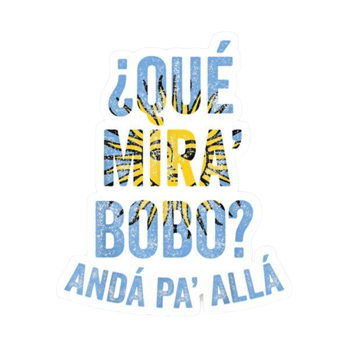 Sticker "Qué Mira Bobo, Andá Pa' Allá"