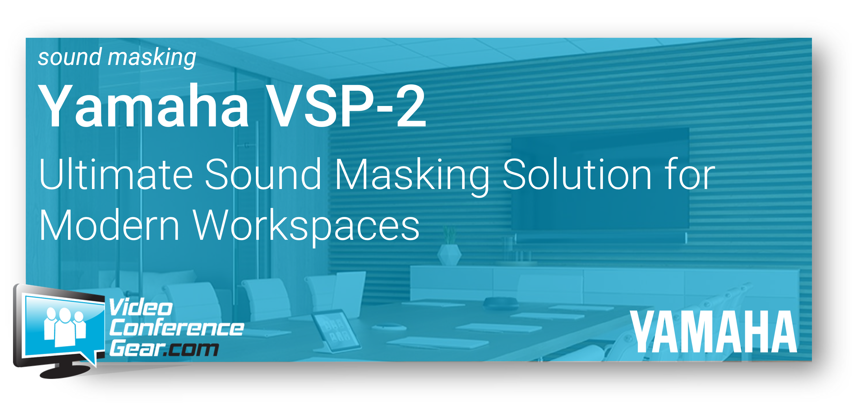 Yamaha VSP-2: The Ultimate Sound Masking Solution for Modern Workspaces - Video Conference Gear ...