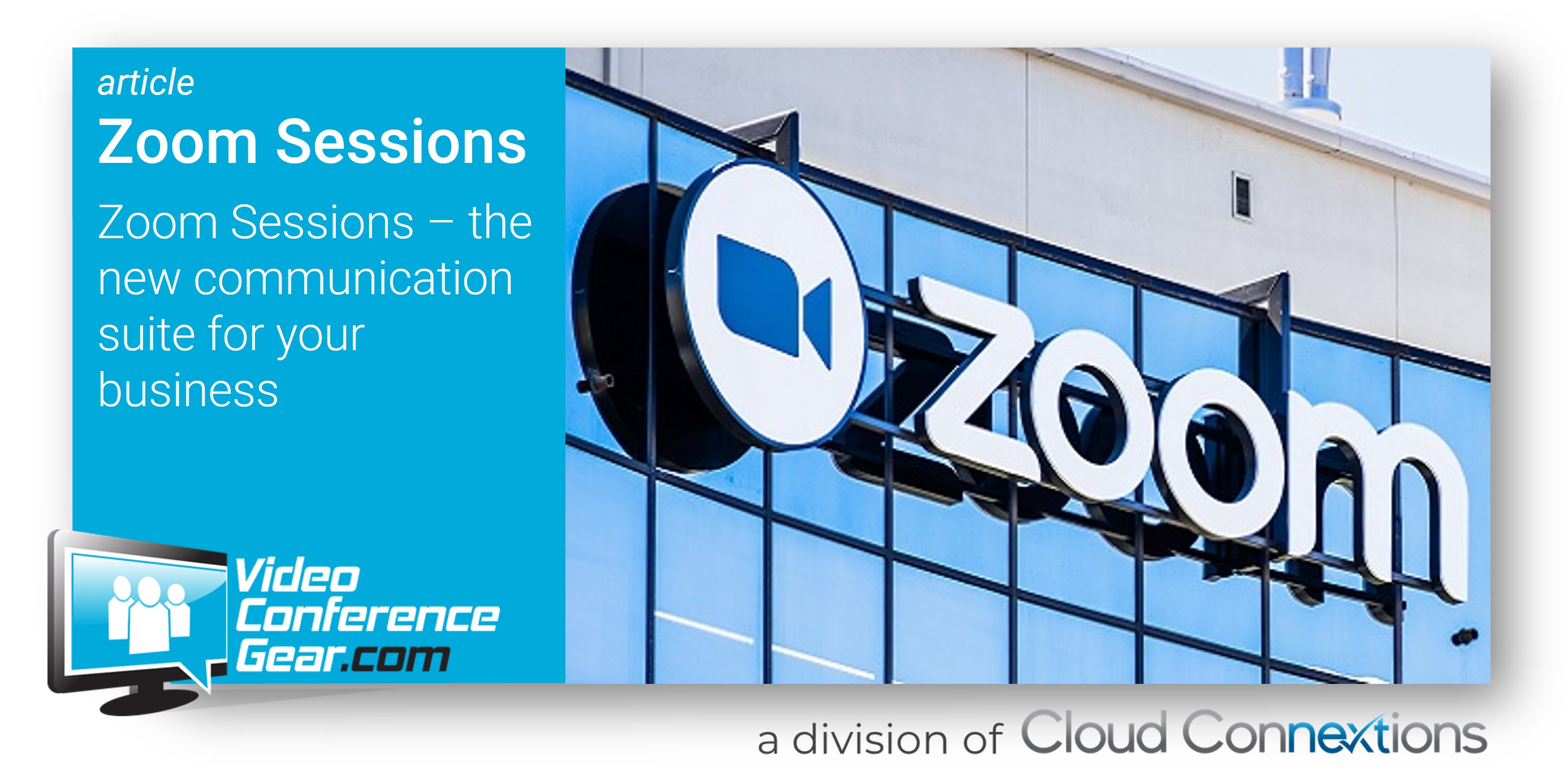 New from Zoom: Zoom Sessions - Video Conference Gear Division of Cloud ...