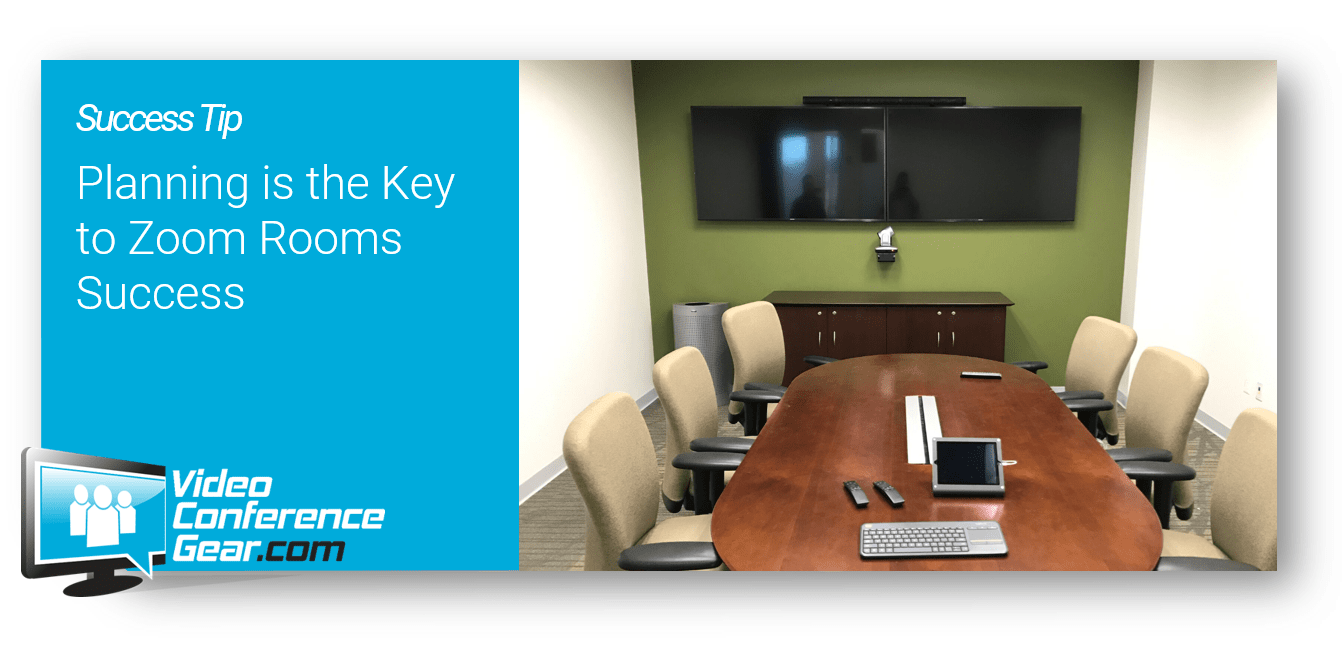The Secret to Zoom Rooms Success is Planning - Video Conference Gear ...