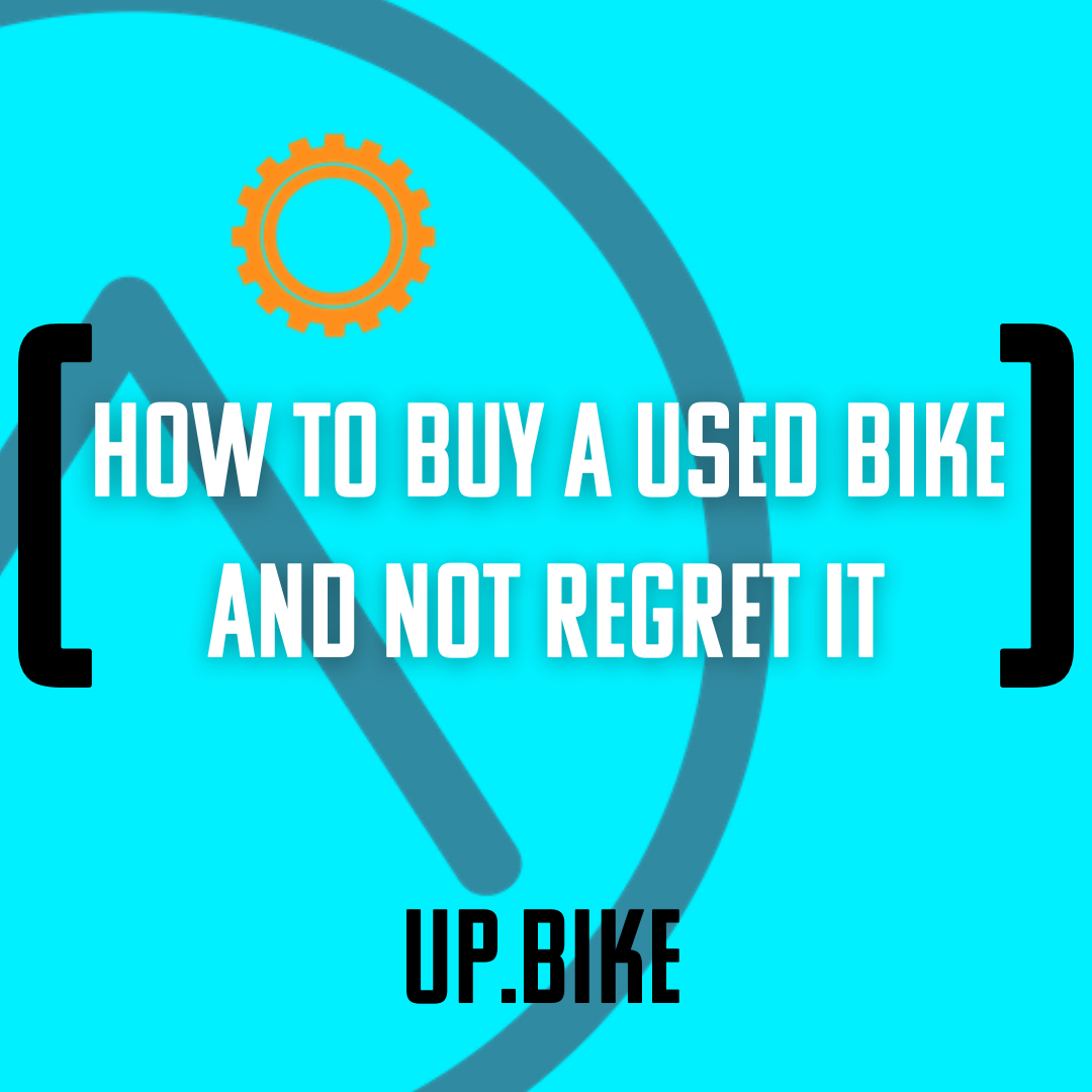 How To Buy A Used Bike - up.bike