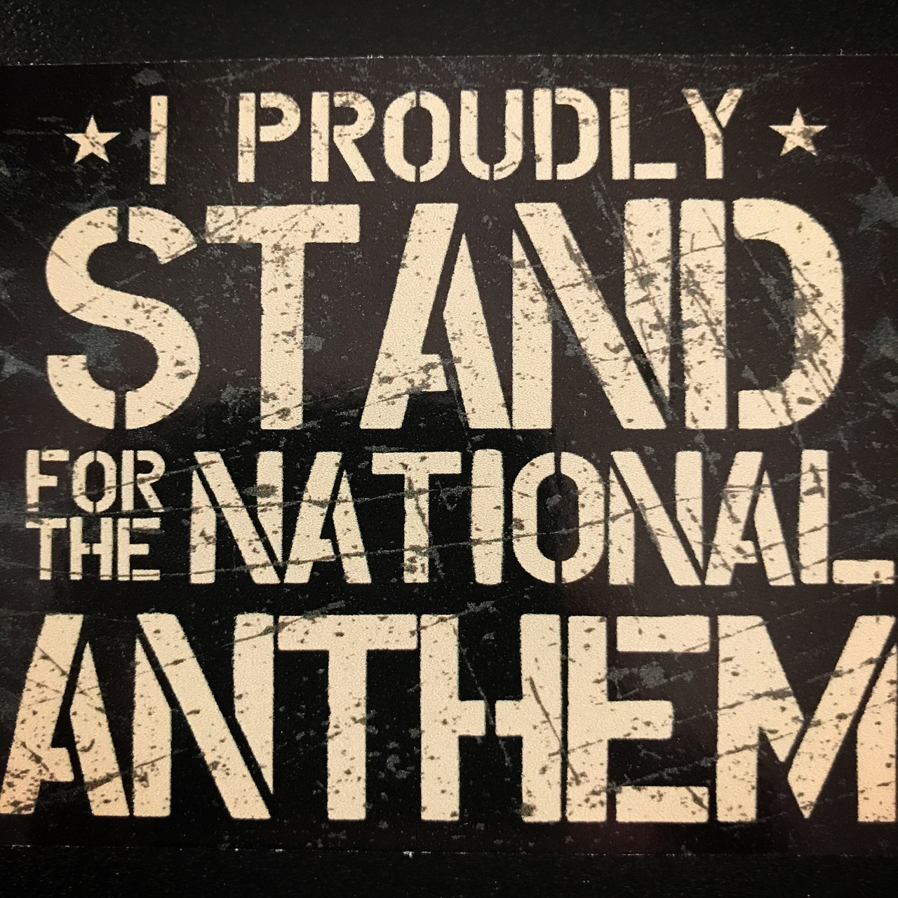 I Proudly Stand For The National Anthem - Sticker