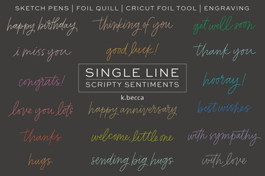 Single Line Scripty Sentiments - Everyday - K.becca