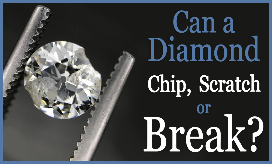 Can a diamond chip, scratch or break? - Ziamond