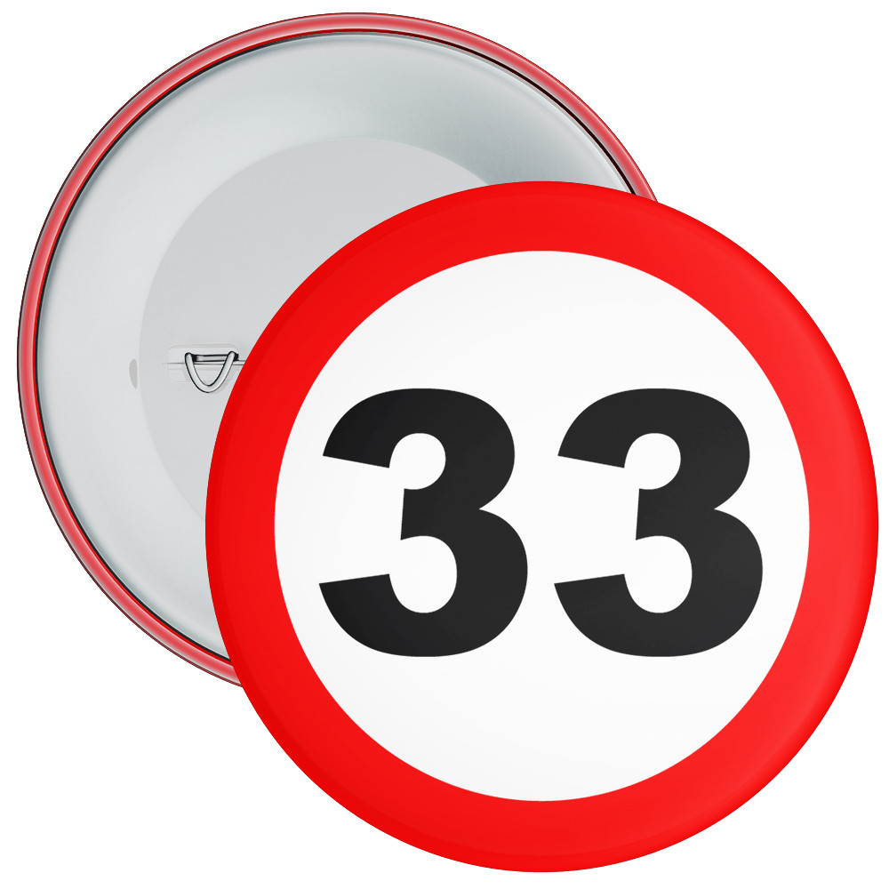 Speed Sign Themed 33rd Birthday Badge - The Badge Centre