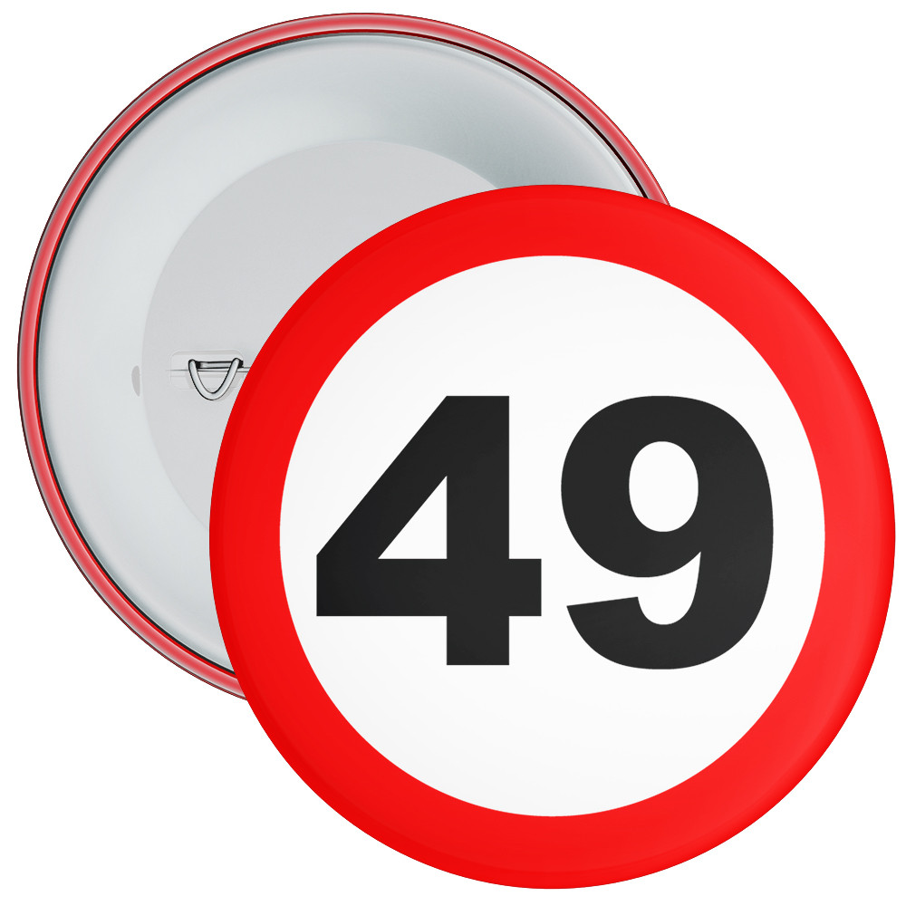 Speed Sign Themed 49th Birthday Badge - Age 49 Badge - Boy / Girl - The ...
