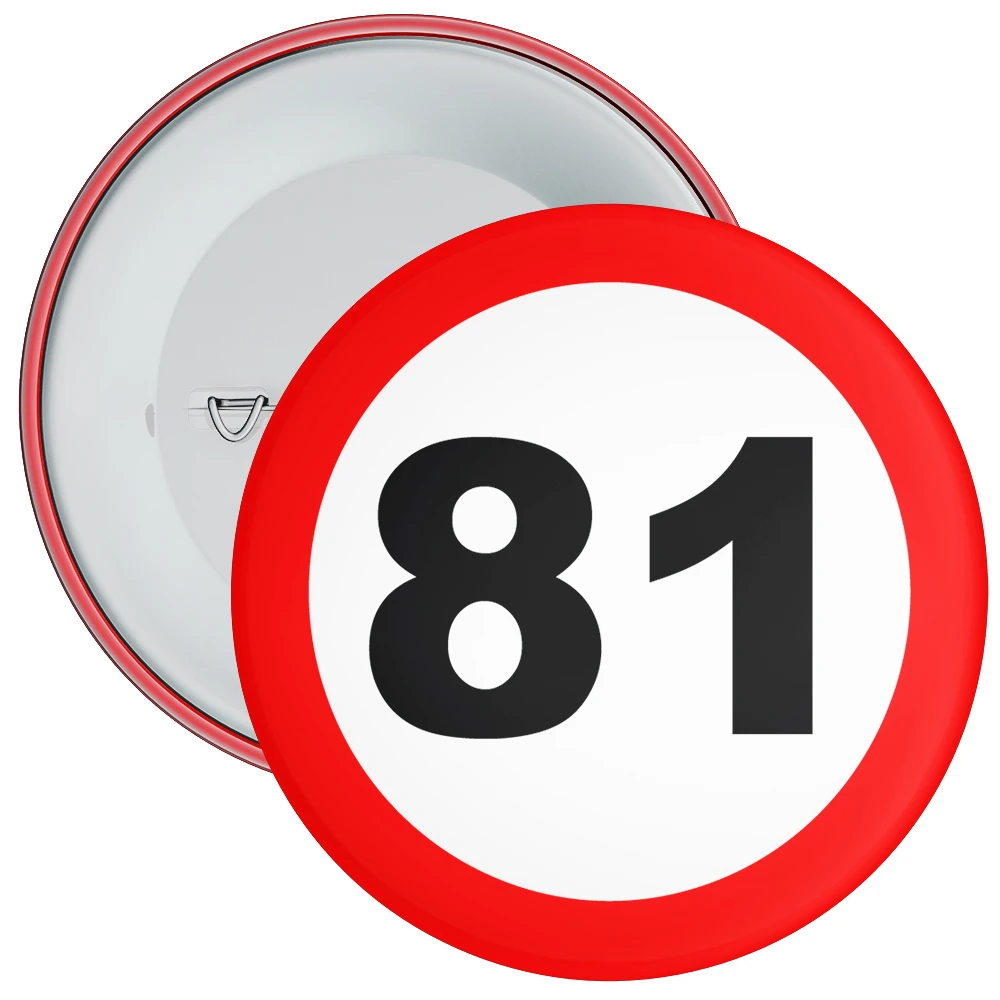 Speed Sign Themed 81st Birthday Badge - Age 81 Badge - Boy / Girl - The ...