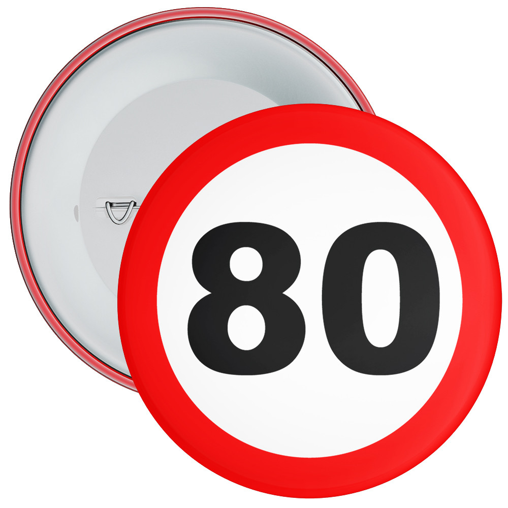 Speed Sign Themed 80th Birthday Badge - Age 80 Badge - Boy / Girl - The ...