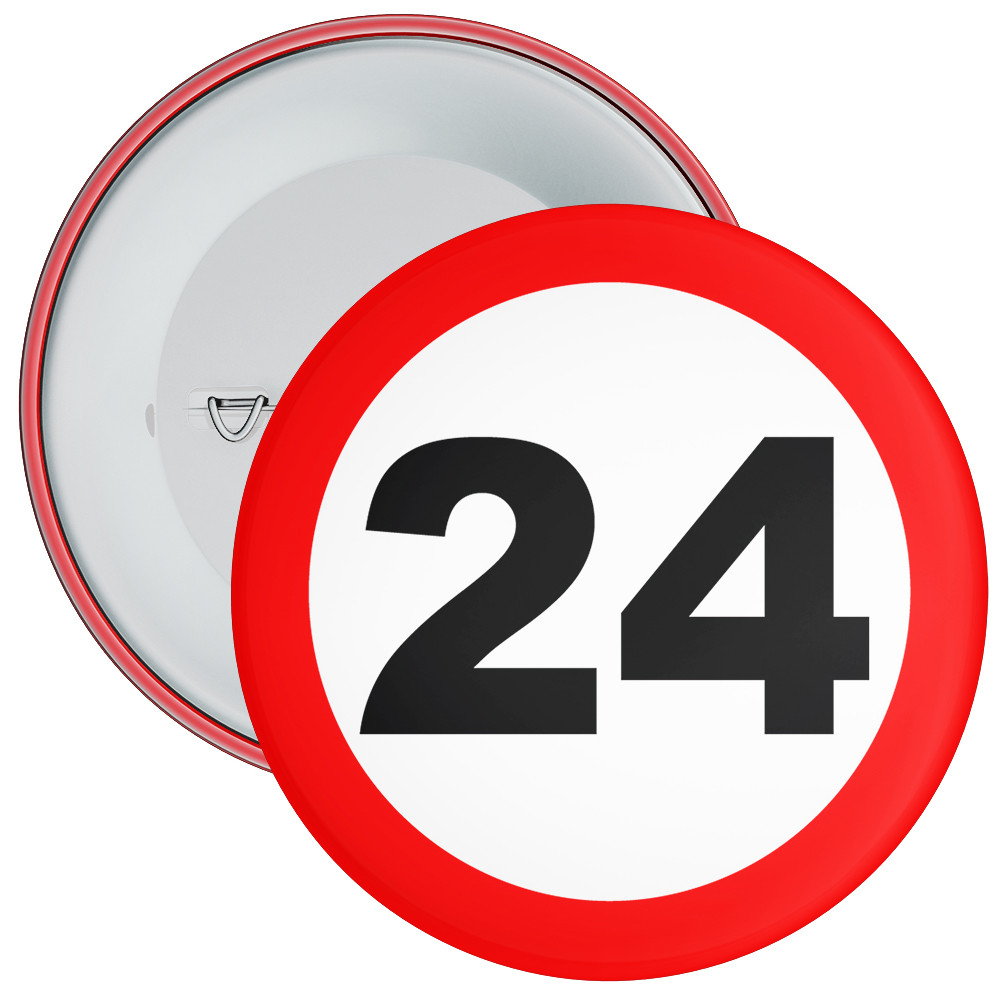 Speed Sign Themed 24th Birthday Badge - Age 24 Badge - Boy / Girl - The ...