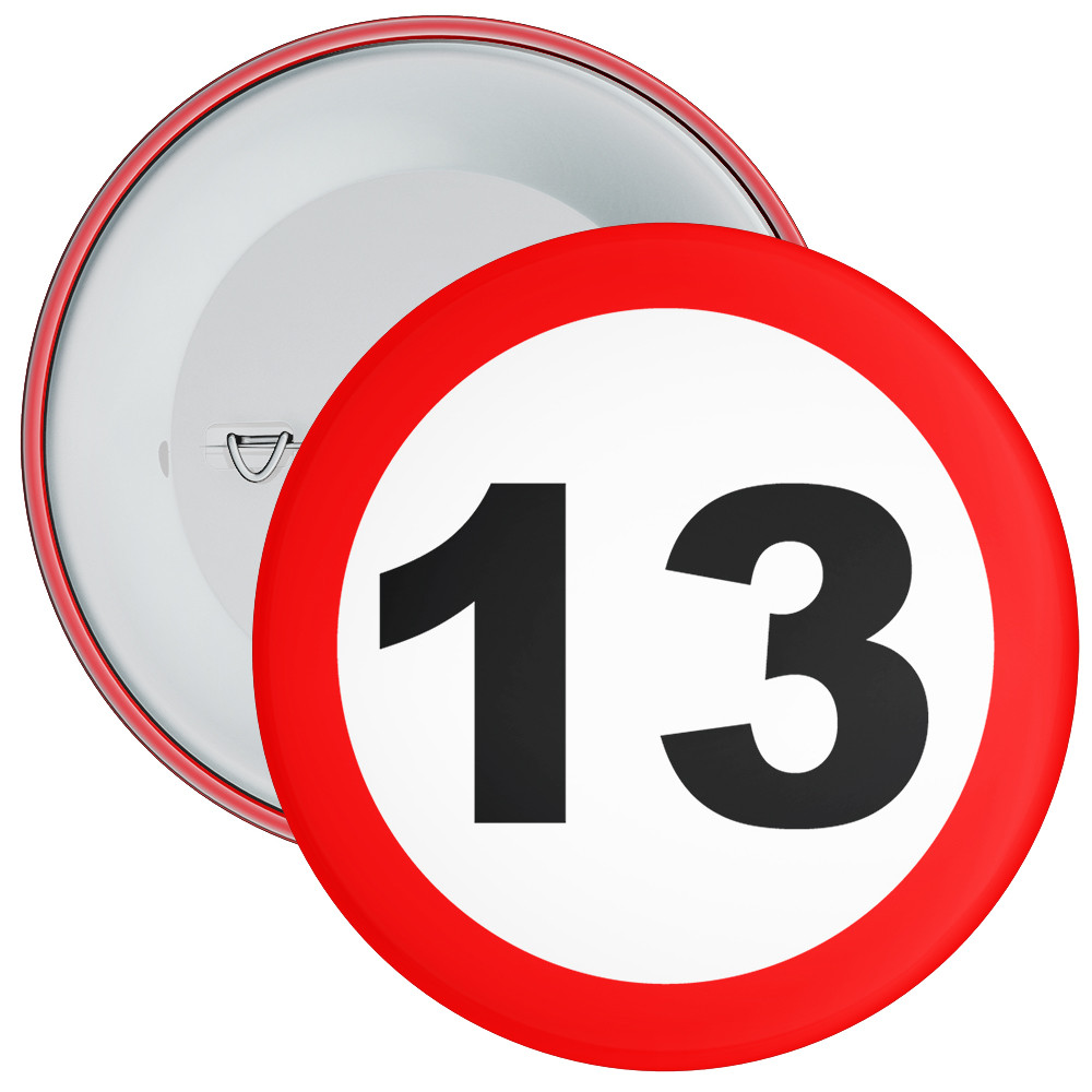 Speed Sign Themed 13th Birthday Badge - Age 13 Badge - Boy / Girl - The ...