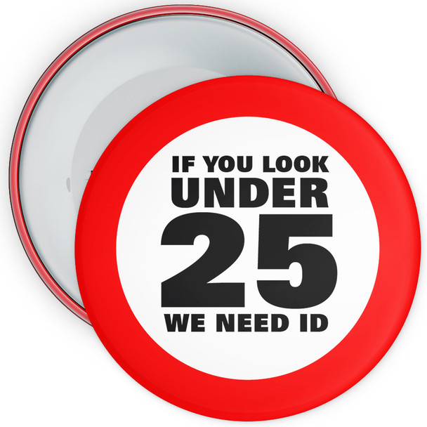 Challenge 25 Badges - If You Look Under 25 - The Badge Centre