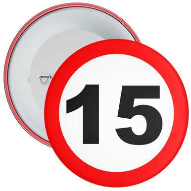Speed Sign Themed 15th Birthday Badge - Age 15 Badge - Boy / Girl - The ...