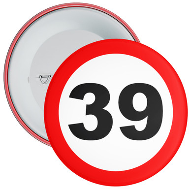 Speed Sign Themed 39th Birthday Badge - Age 39 Badge - Boy / Girl - The ...