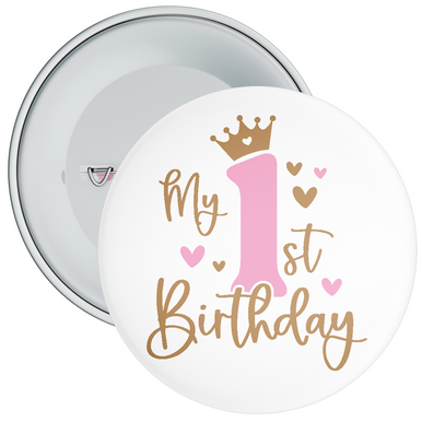 Pink My 1st Birthday Badge with Crown - Age 1 Badge - Pink - Girl - The ...