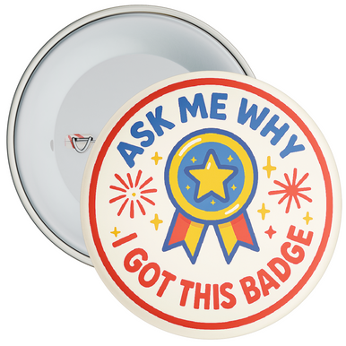 Pack of 20 School Ask Me Why I Got This Badge - Cream - The Badge Centre