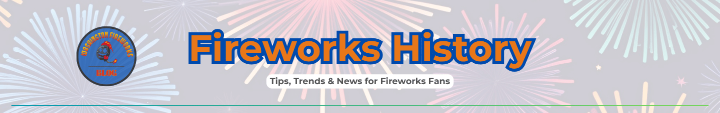 Fireworks! A Brief History - Washington Fireworks
