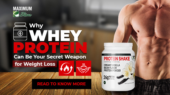 Why Whey Protein Can Be Your Secret Weapon for Weight Loss - Maximum Slim