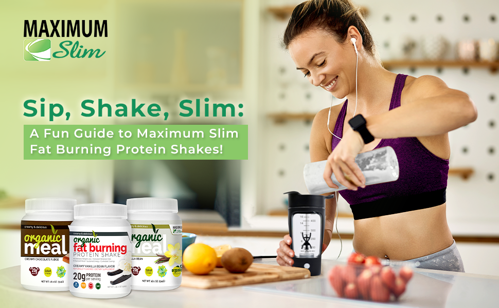 Sip, Shake, Slim: A Fun Guide to Maximum Slim's Fat Burning Protein ...