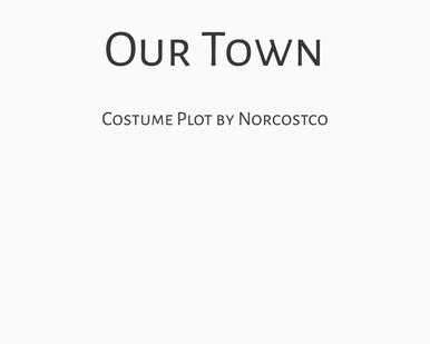 Our Town Costume Plot | by Norcostco
