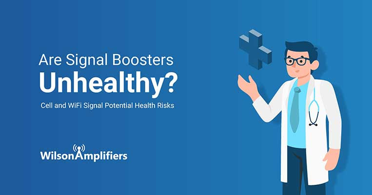 Are Signal Boosters Unhealthy? Cell and WiFi Signal Potential Health Risks