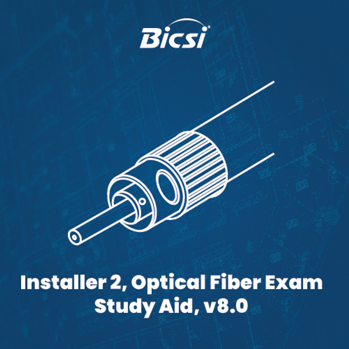 Installer 2, Optical Fiber Training - BICSI