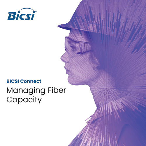Managing Fiber Capacity - BICSI