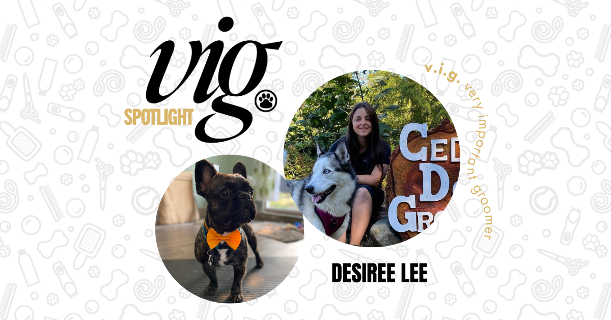 VIG Spotlight: Desiree Lee - GroomersChoice.com