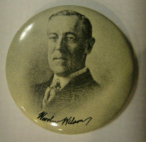 Woodrow Wilson Presidential Campaign Button (Reproduction Pin 1990s ...