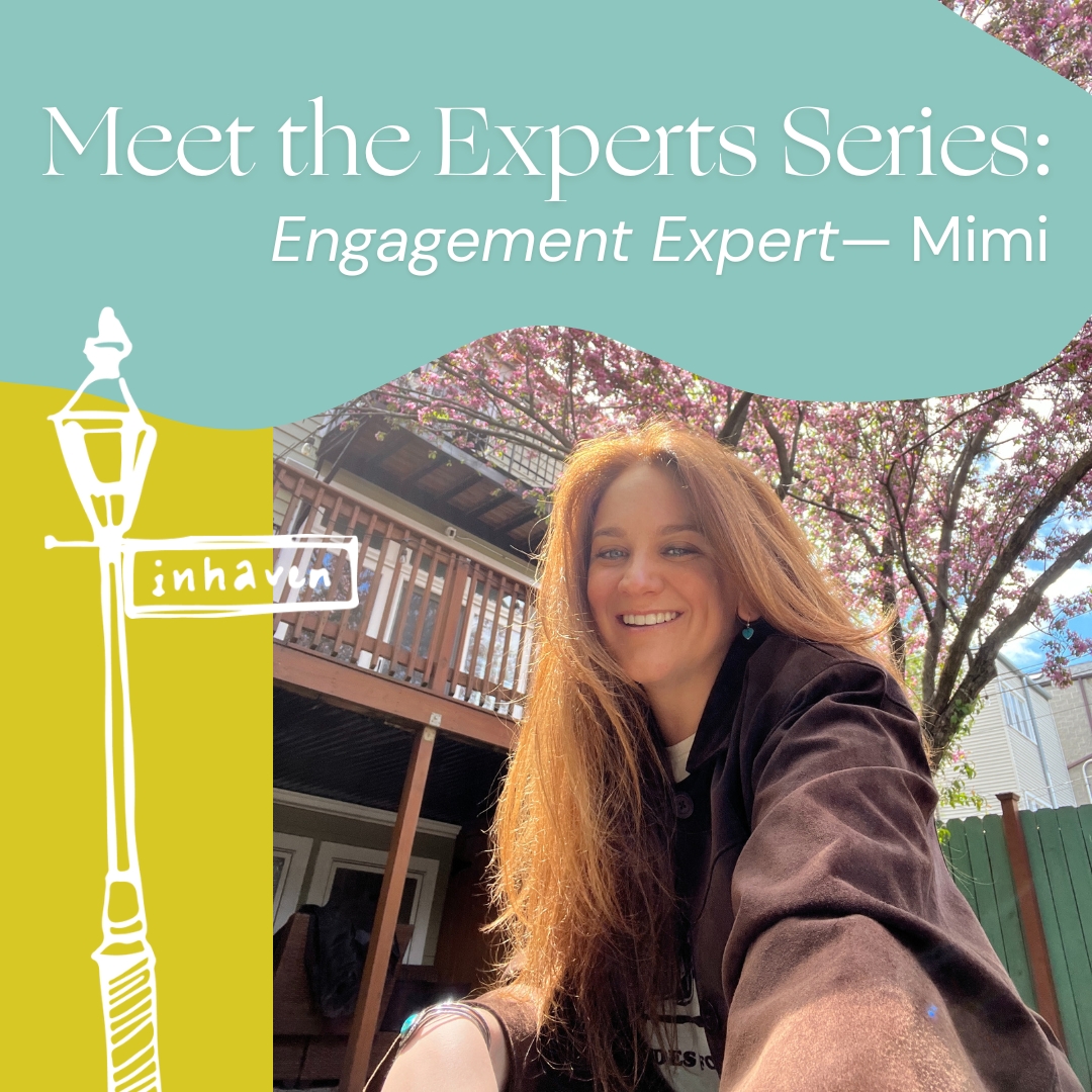 Meet The Experts: Industry Insights with Mimi, Inhaven's Engagement ...