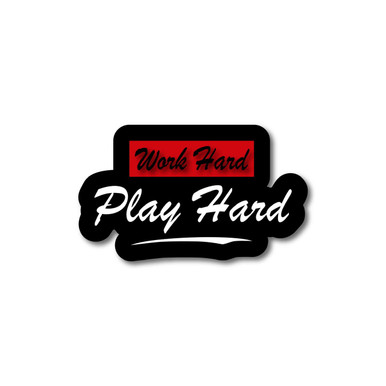 Work Hard Play Hard Sticker - Motopro Graphics