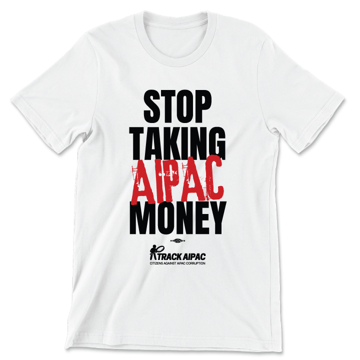 Stop Taking AIPAC Money (Unisex White Tee) - Citizens Against AIPAC ...
