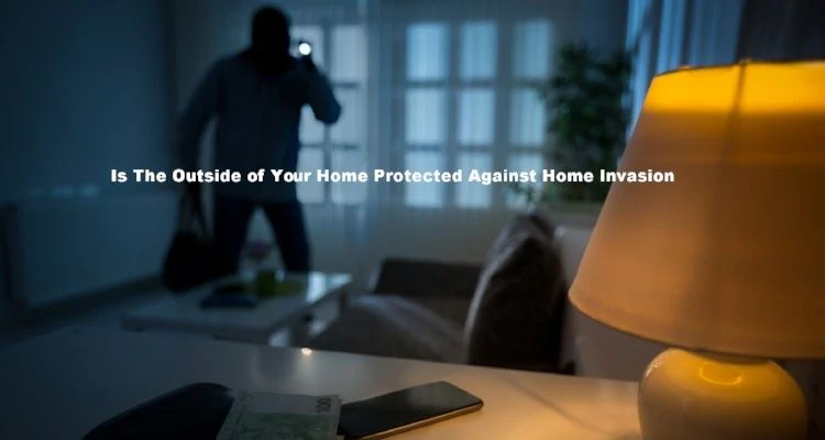 Key Steps On The Outside Of Your Home To Prevent Home Invasion - Armor ...