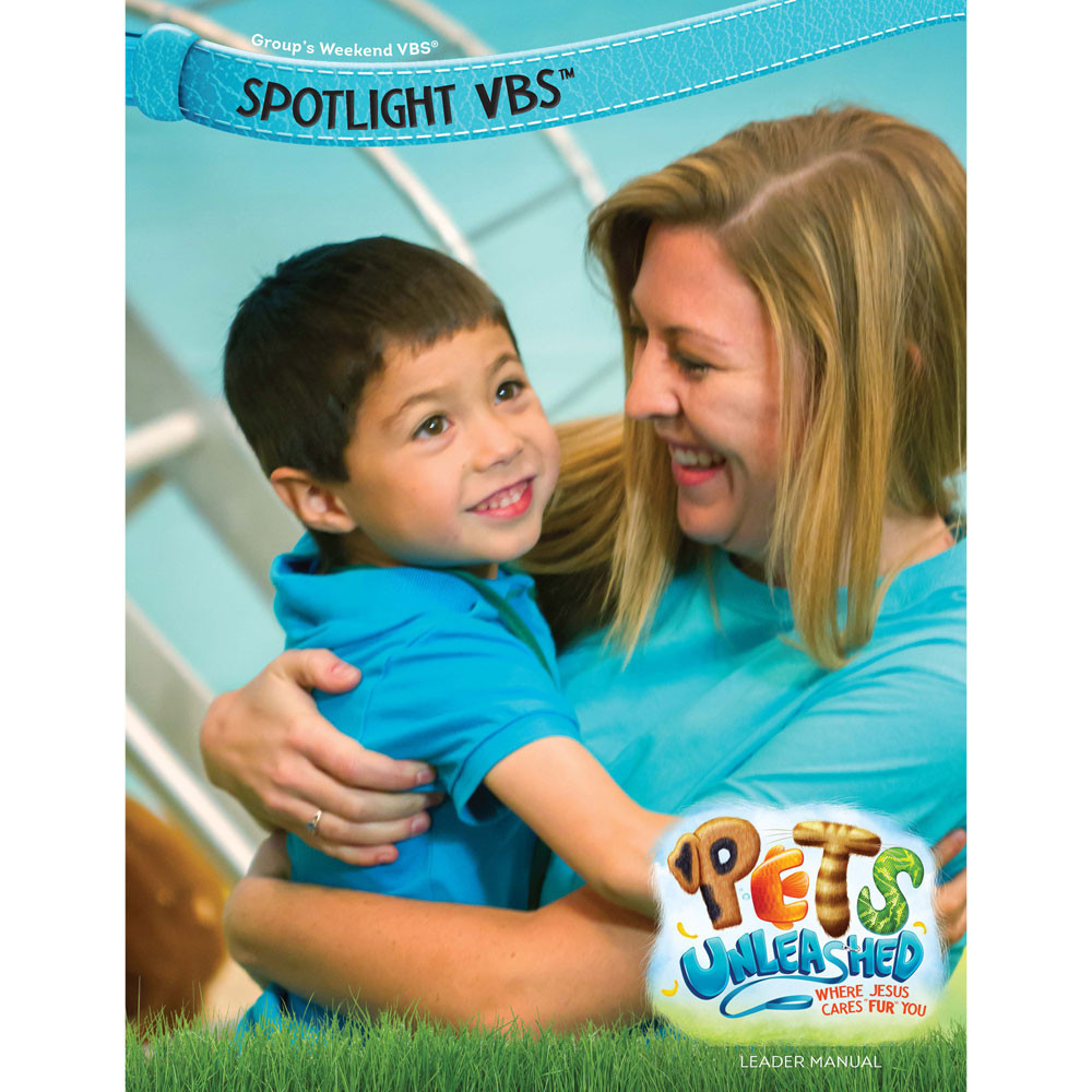 Pets Unleashed Spotlight VBS Leader Manual - Pets Unleashed Weekend VBS ...