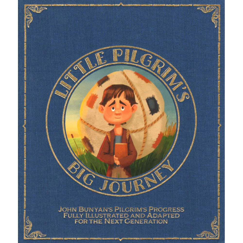 Part I: Little Pilgrim's Big Journey - John Bunyan's Pilgrim's Progress ...