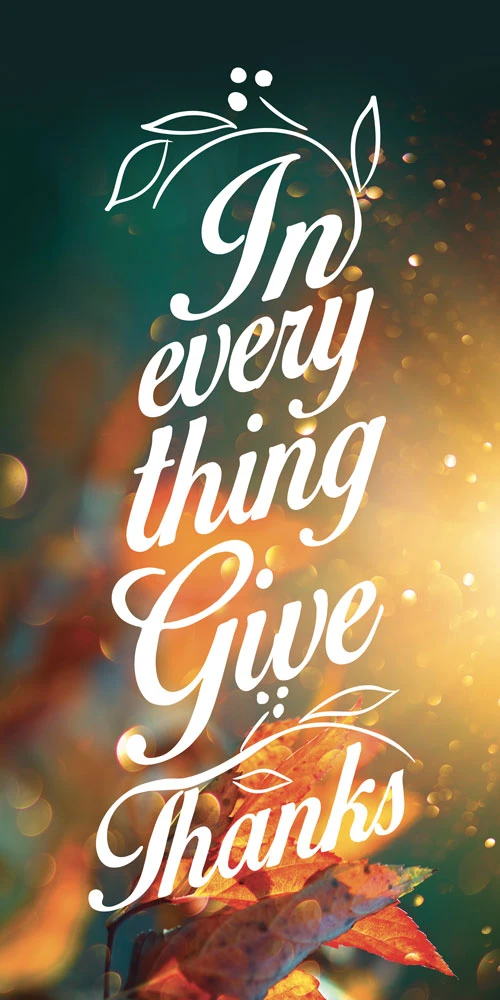 Church Banner - Fall & Thanksgiving - In Everything Give Thanks