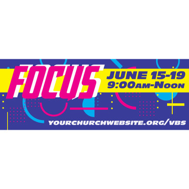 FOCUS VBS - Custom Outdoor Vinyl Banner - B90529