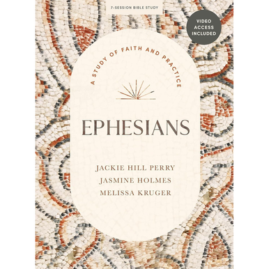 Ephesians - Bible Study Book with Video Access: A Study of Faith and ...
