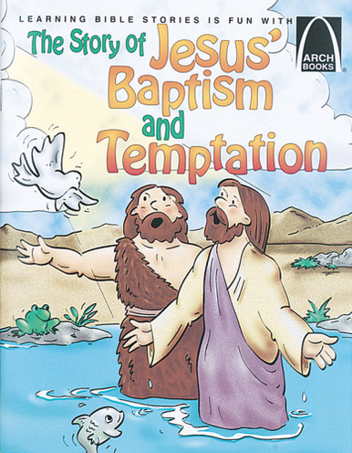 The Story of Jesus' Baptism and Temptation - Arch Books - Concordia Supply