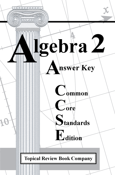 MATH - Common Core - Algebra 2 - Common Core Standards - Topical Review ...