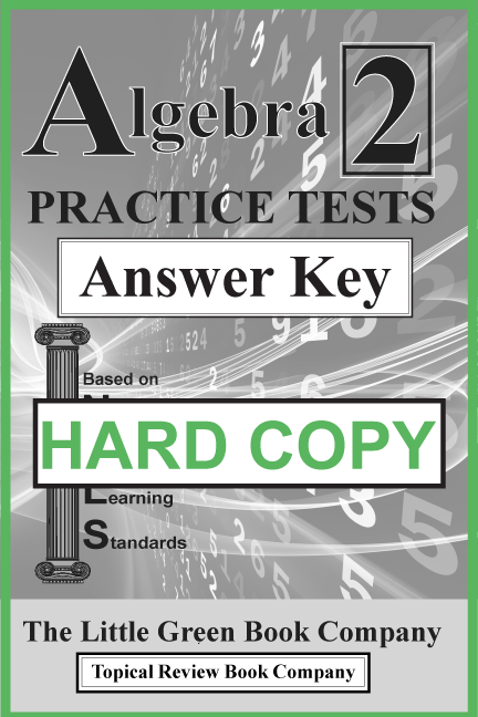 HARD COPY Answer Key for Algebra 2 Practice Tests 1-6 (NGLS) - Topical ...