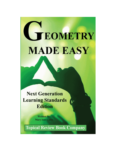 Geometry Made Easy Handbook Next Generation Learning Standards ...
