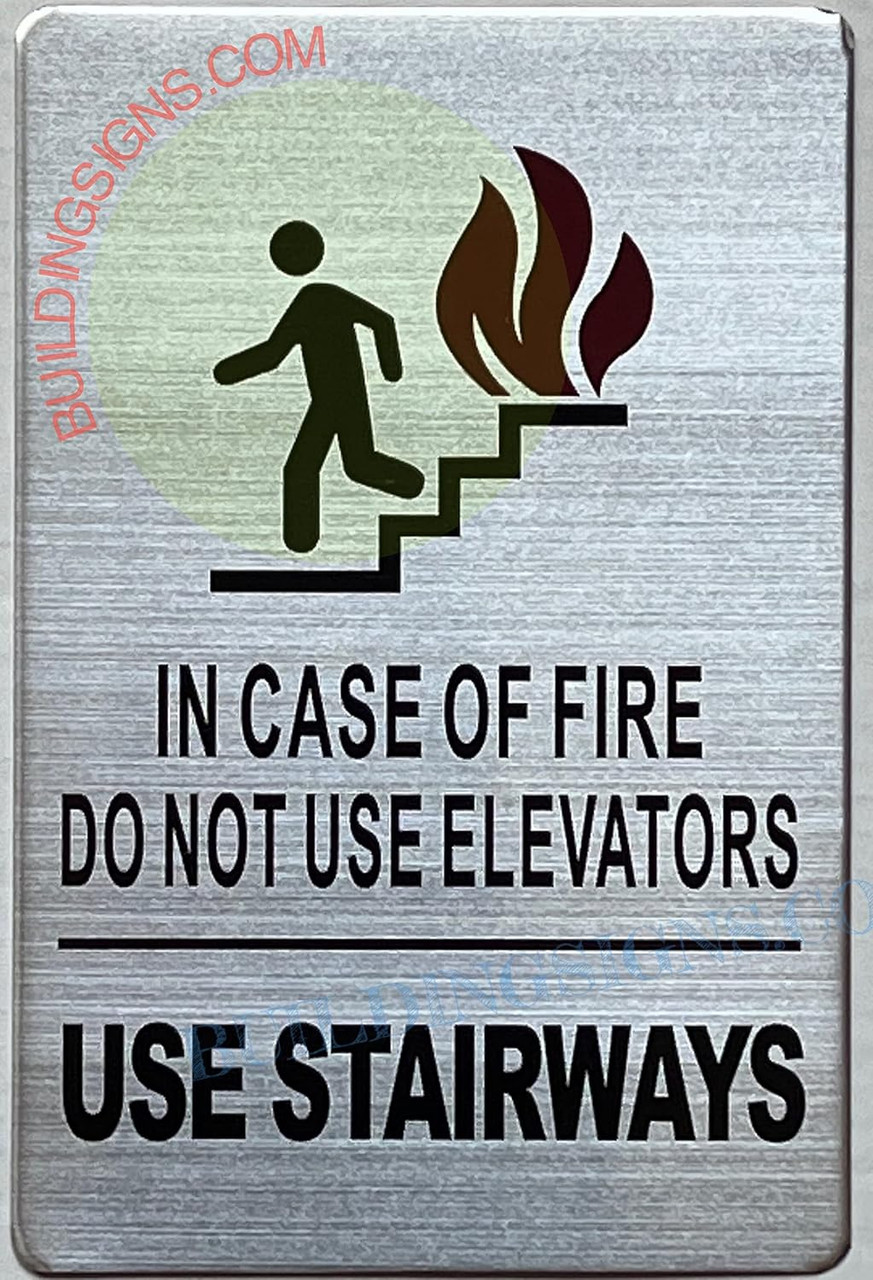 IN CASE OF FIRE DO NOT USE ELEVATOR USE STAIRWAY SIGN (brush aluminum ...