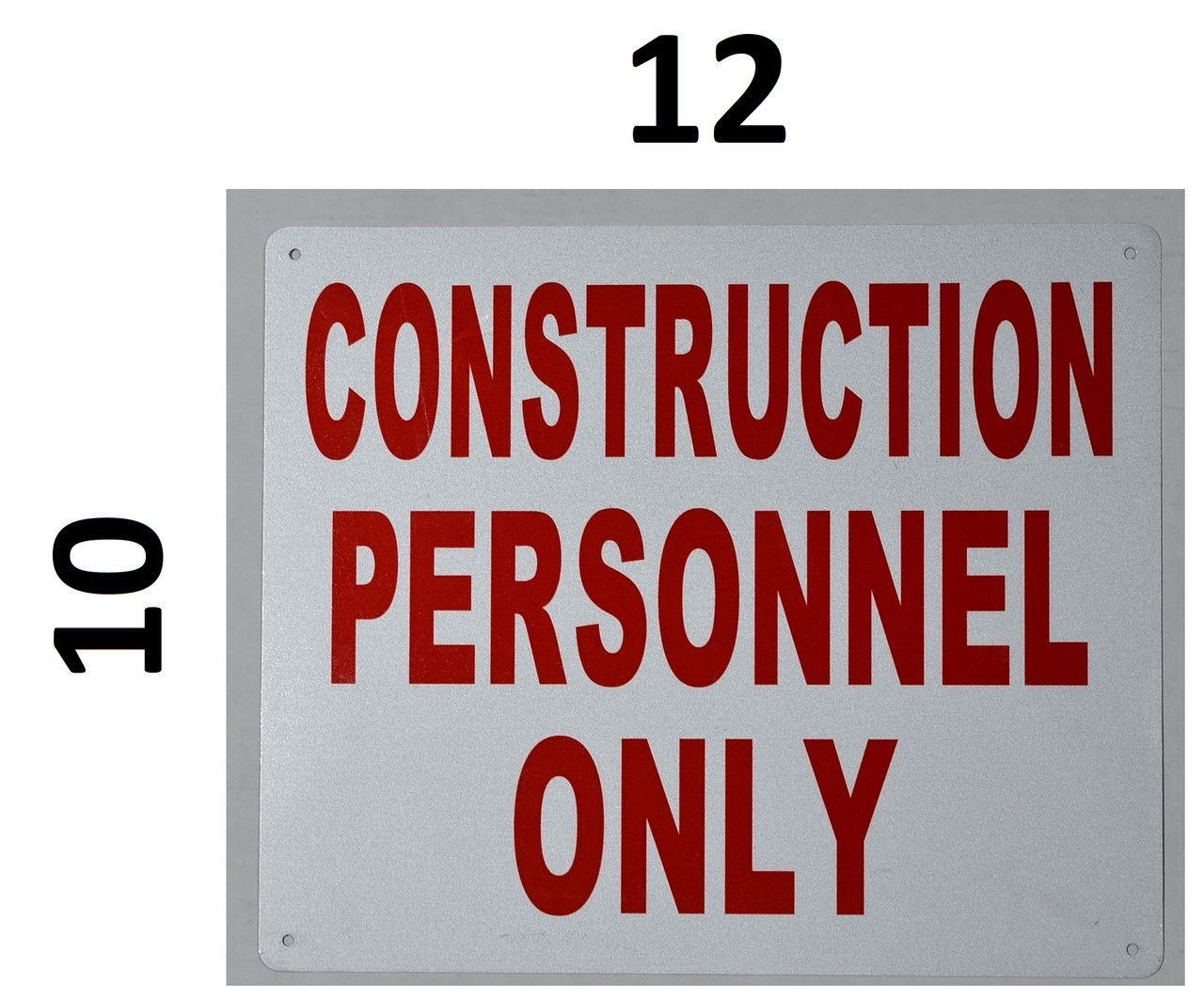 Construction Personnel only Sign (White, Reflective, Aluminium 10x12)