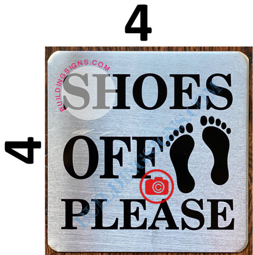 SHOES OFF PLEASE SIGN- BRUSHED ALUMINUM (ALUMINUM SIGNS 4x4)