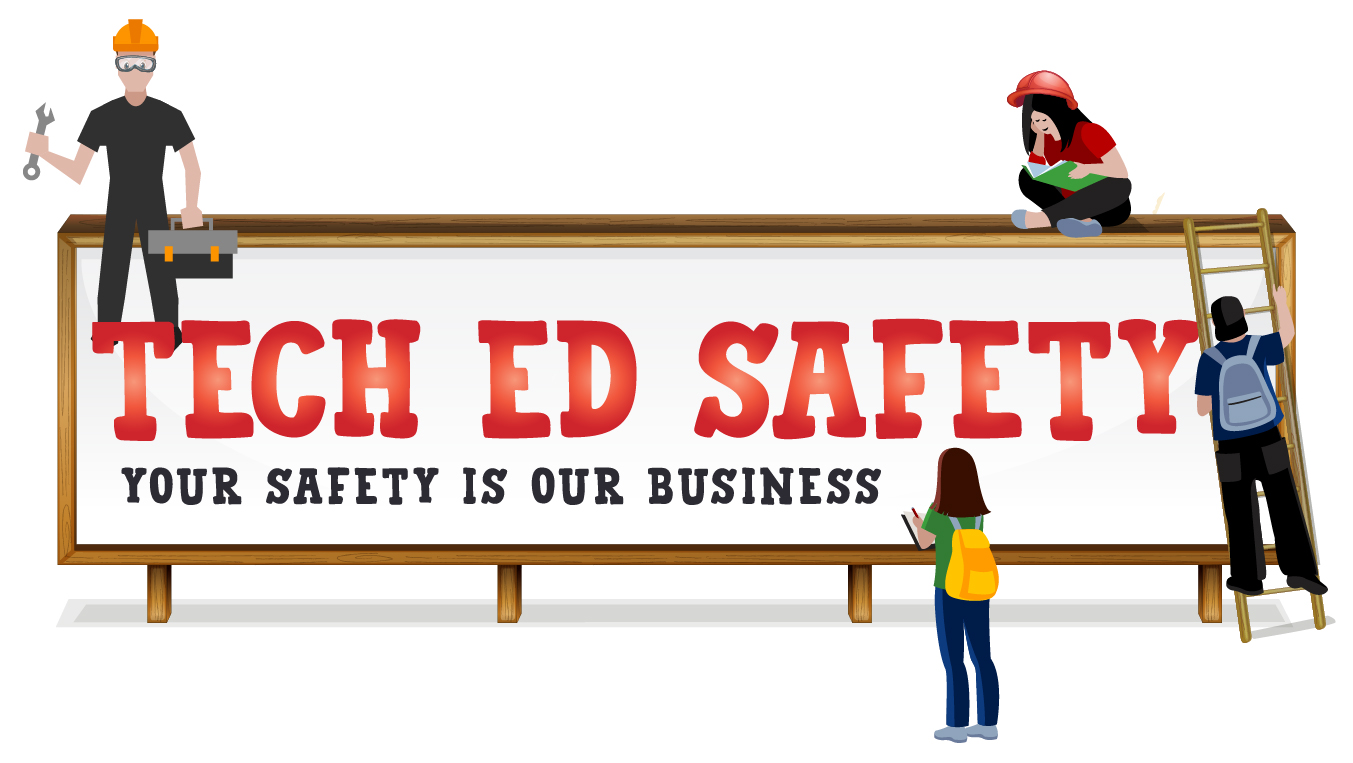 Your Students Deserve a Safe Classroom & So do YOU! - TECH ED SAFETY