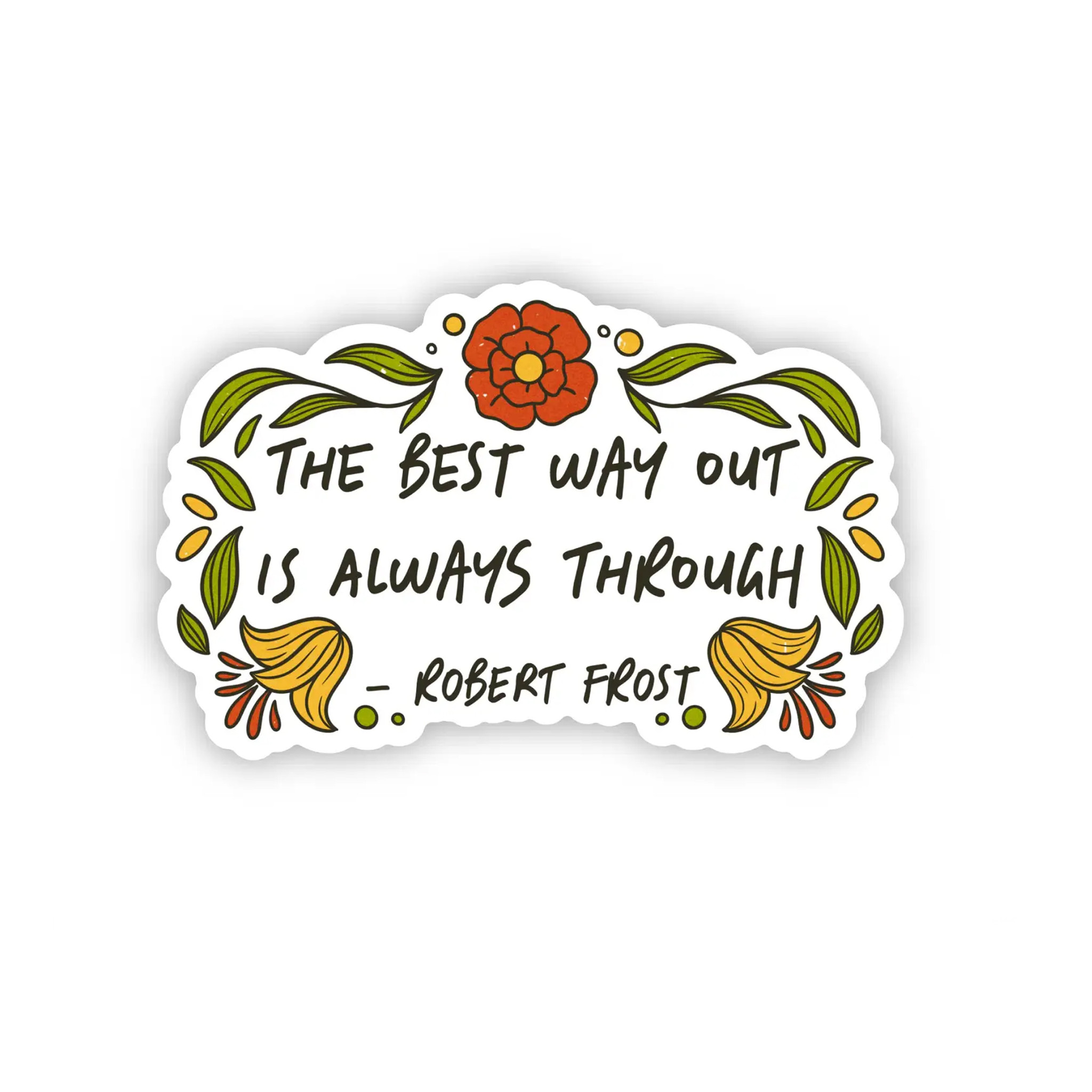 "The Best Way Out Is Through" Robert Frost Quote Matte Sticker
